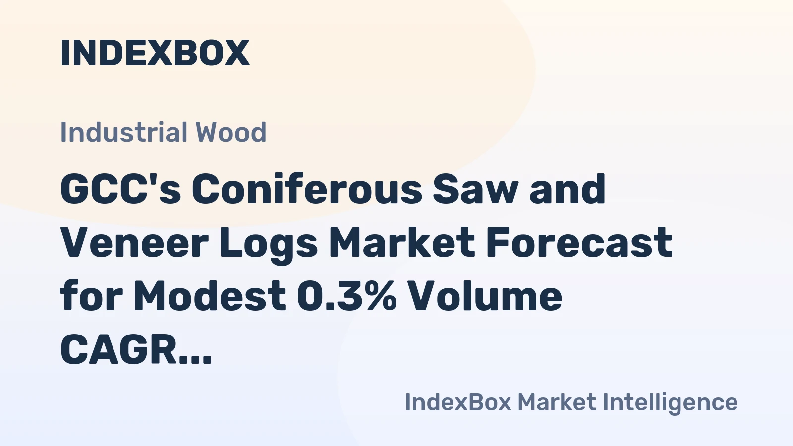 GCC's Coniferous Saw and Veneer Logs Market Forecast for Modest 0.3% Volume CAGR Amid Shifting Trade Dynamics
