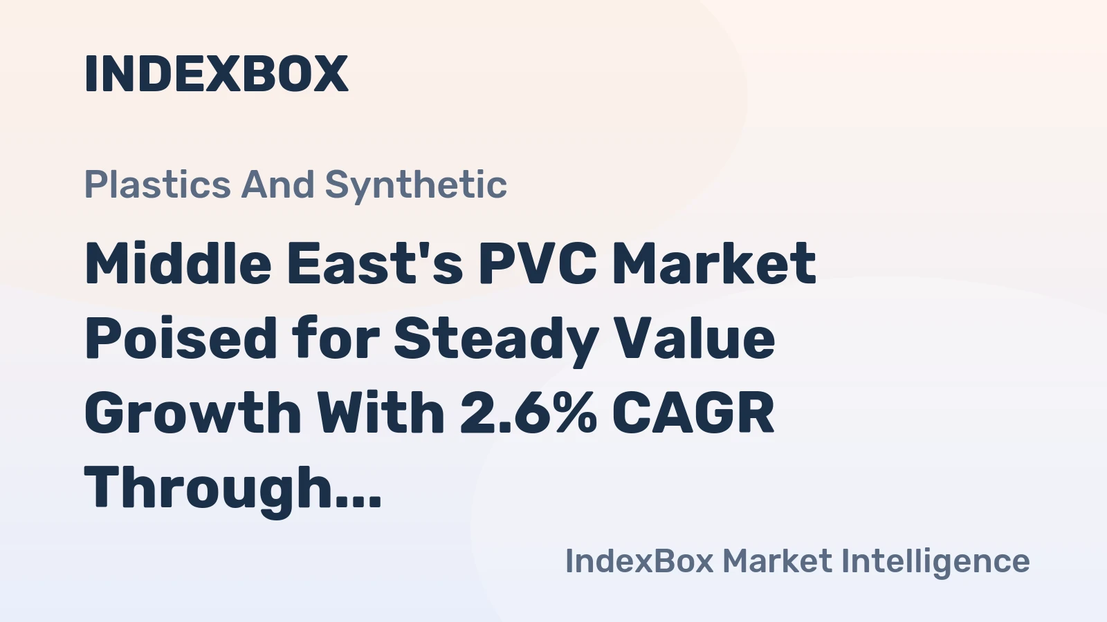 Middle East's PVC Market Poised for Steady Value Growth With 2.6% CAGR Through 2035