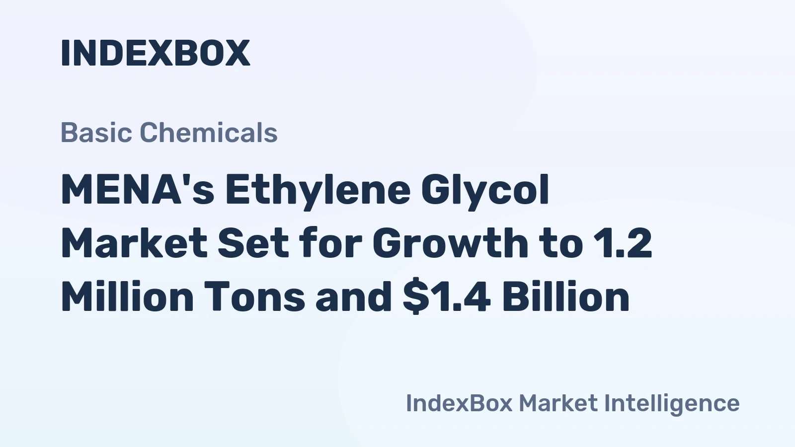 MENA's Ethylene Glycol Market Set for Growth to 1.2 Million Tons and $1.4 Billion
