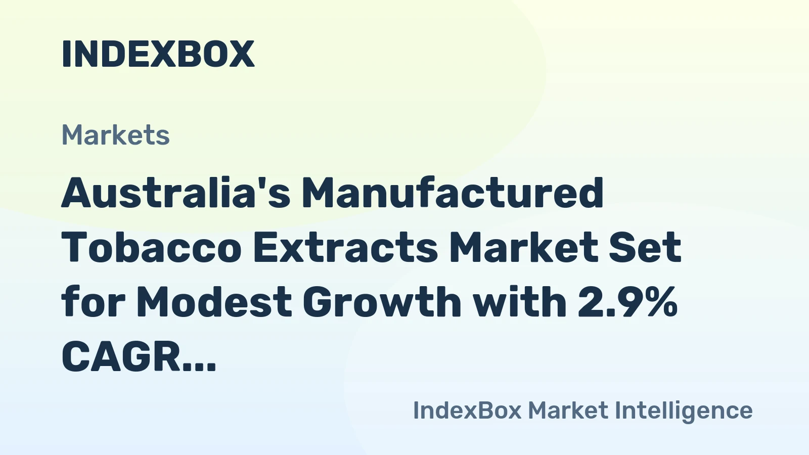 Australia's Manufactured Tobacco Extracts Market Set for Modest Growth with 2.9% CAGR in Value