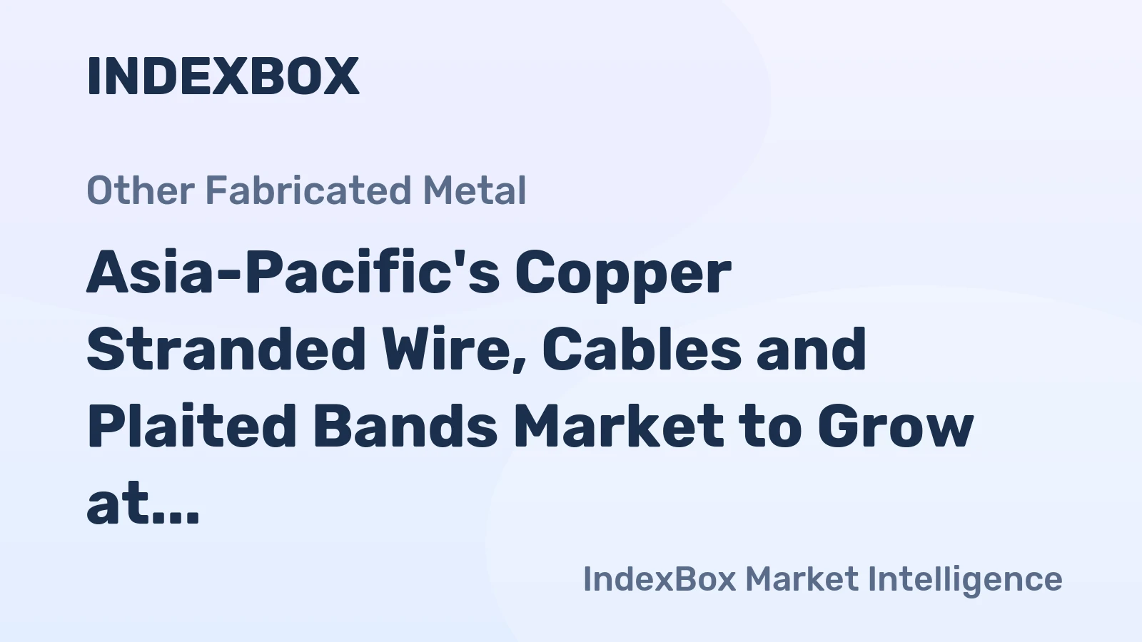 Asia-Pacific's Copper Stranded Wire, Cables and Plaited Bands Market to Grow at +1.1% CAGR from 2024-2035