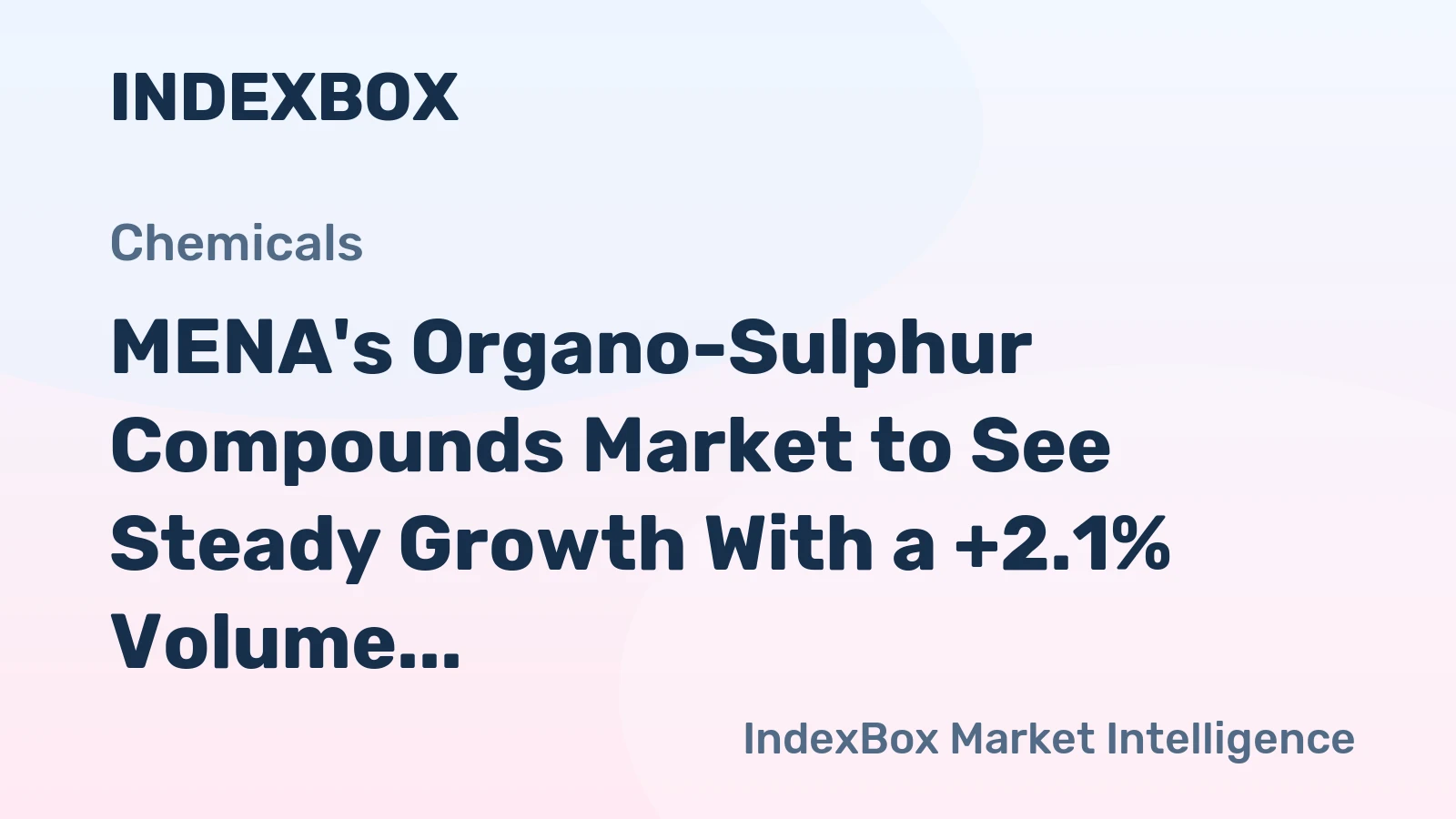 MENA's Organo-Sulphur Compounds Market to See Steady Growth With a +2.1% Volume CAGR