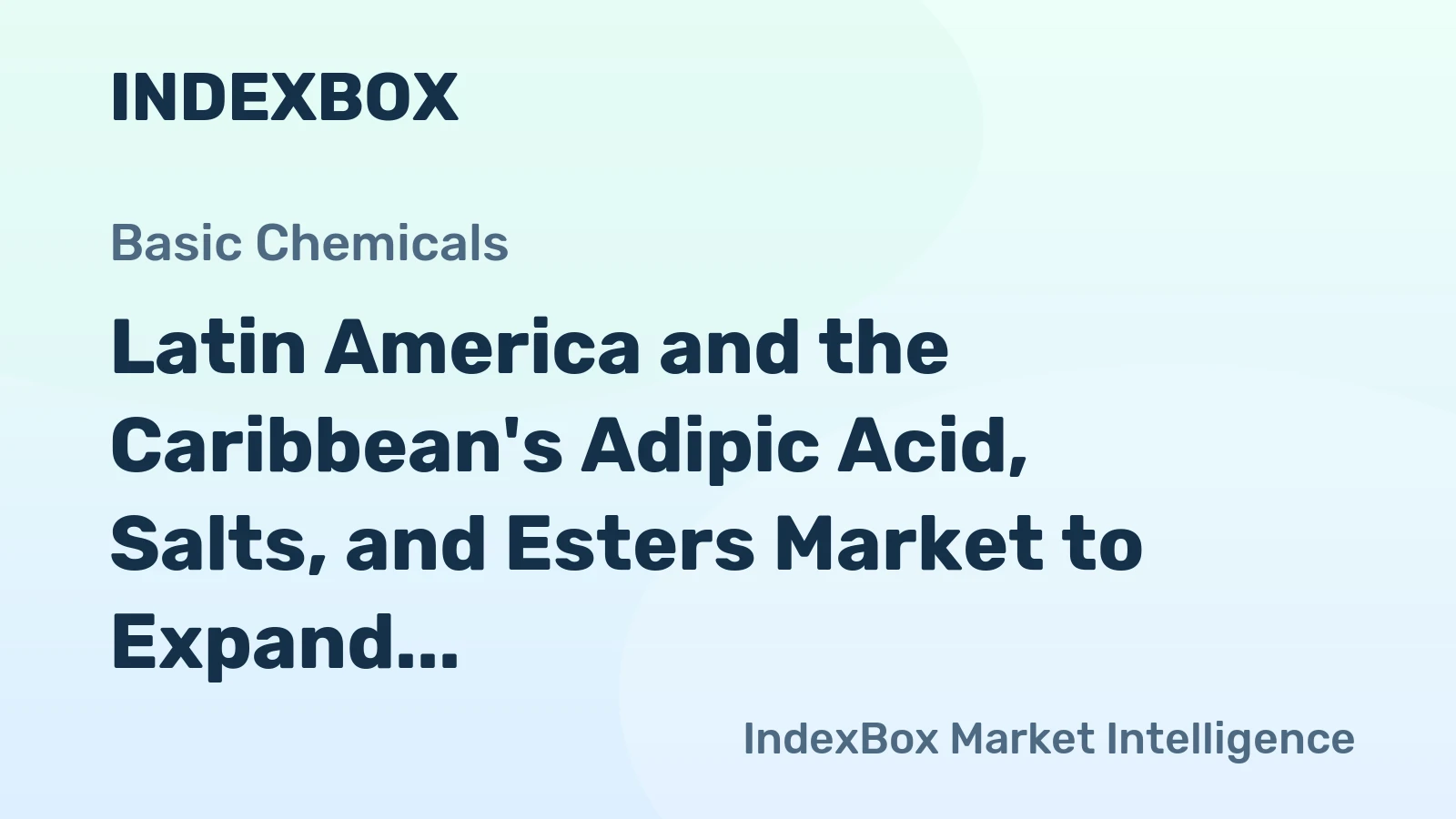 Latin America and the Caribbean's Adipic Acid, Salts, and Esters Market to Expand with +0.9% CAGR Through 2035
