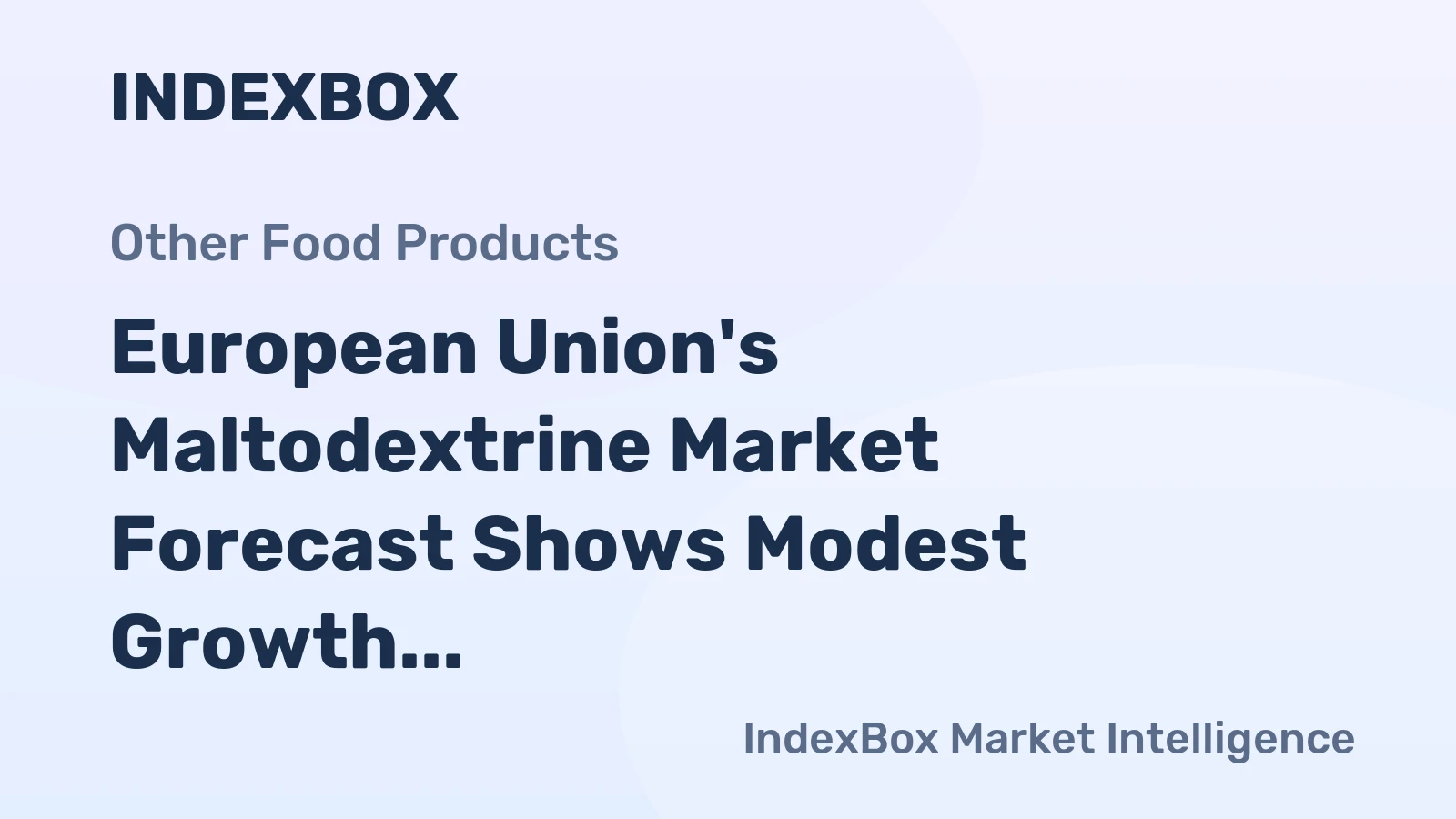 European Union's Maltodextrine Market Forecast Shows Modest Growth with a 0.2% Volume CAGR