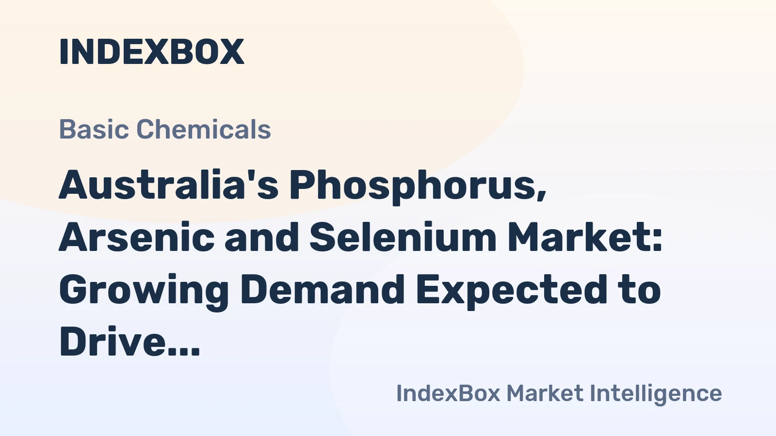 Australia's Phosphorus, Arsenic and Selenium Market: Growing Demand Expected to Drive Market Volume to 257 tons and Market Value to $12M by 2035