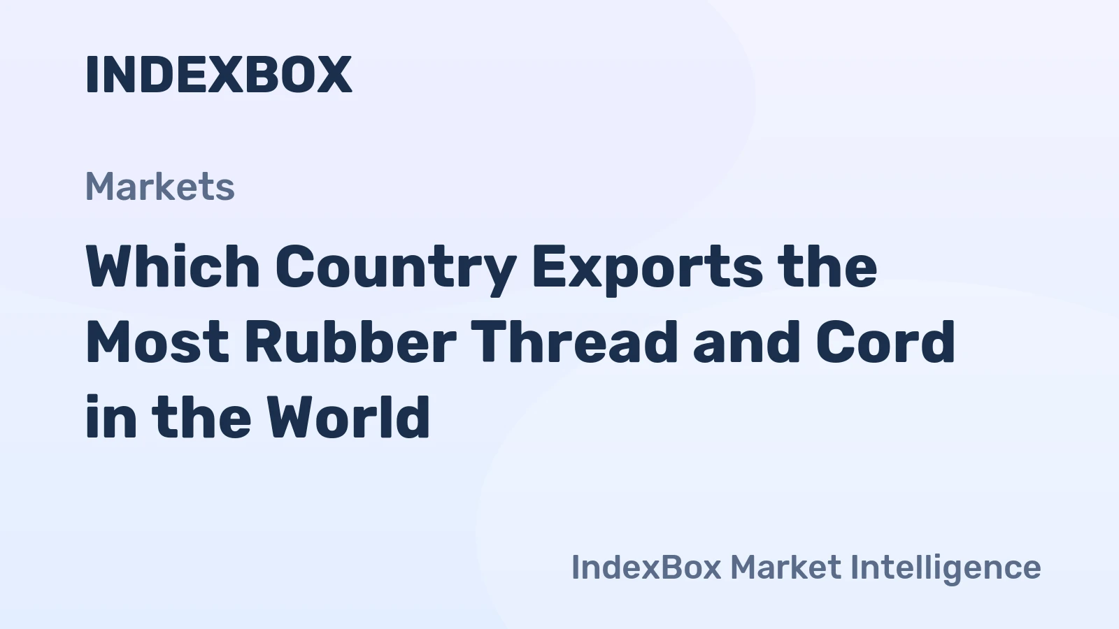 Which Country Exports the Most Rubber Thread and Cord in the World?