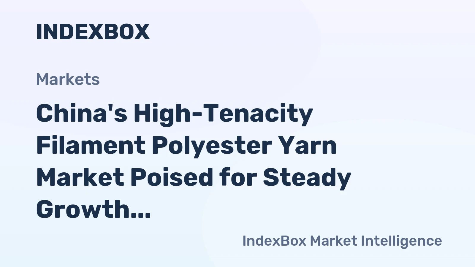 China's High-Tenacity Filament Polyester Yarn Market Poised for Steady Growth with 2.6% CAGR in Value