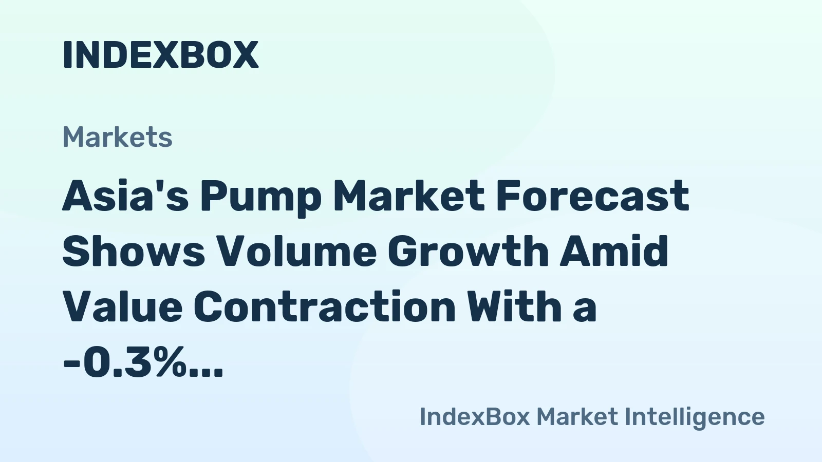 Asia's Pump Market Forecast Shows Volume Growth Amid Value Contraction With a -0.3% CAGR