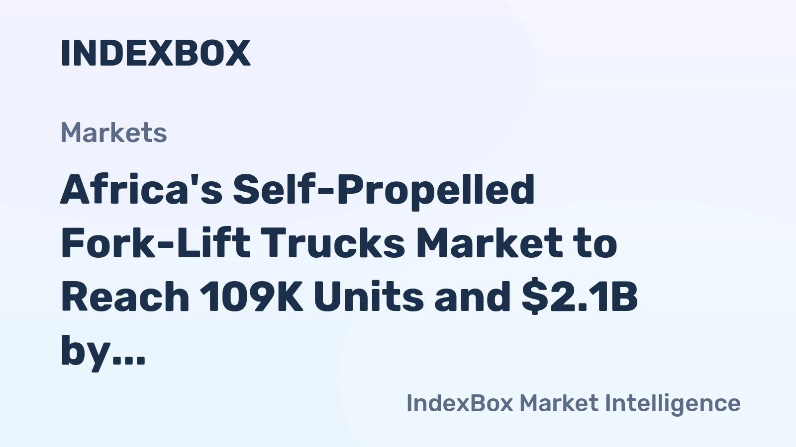 Africa's Self-Propelled Fork-Lift Trucks Market to Reach 109K Units and $2.1B by 2035