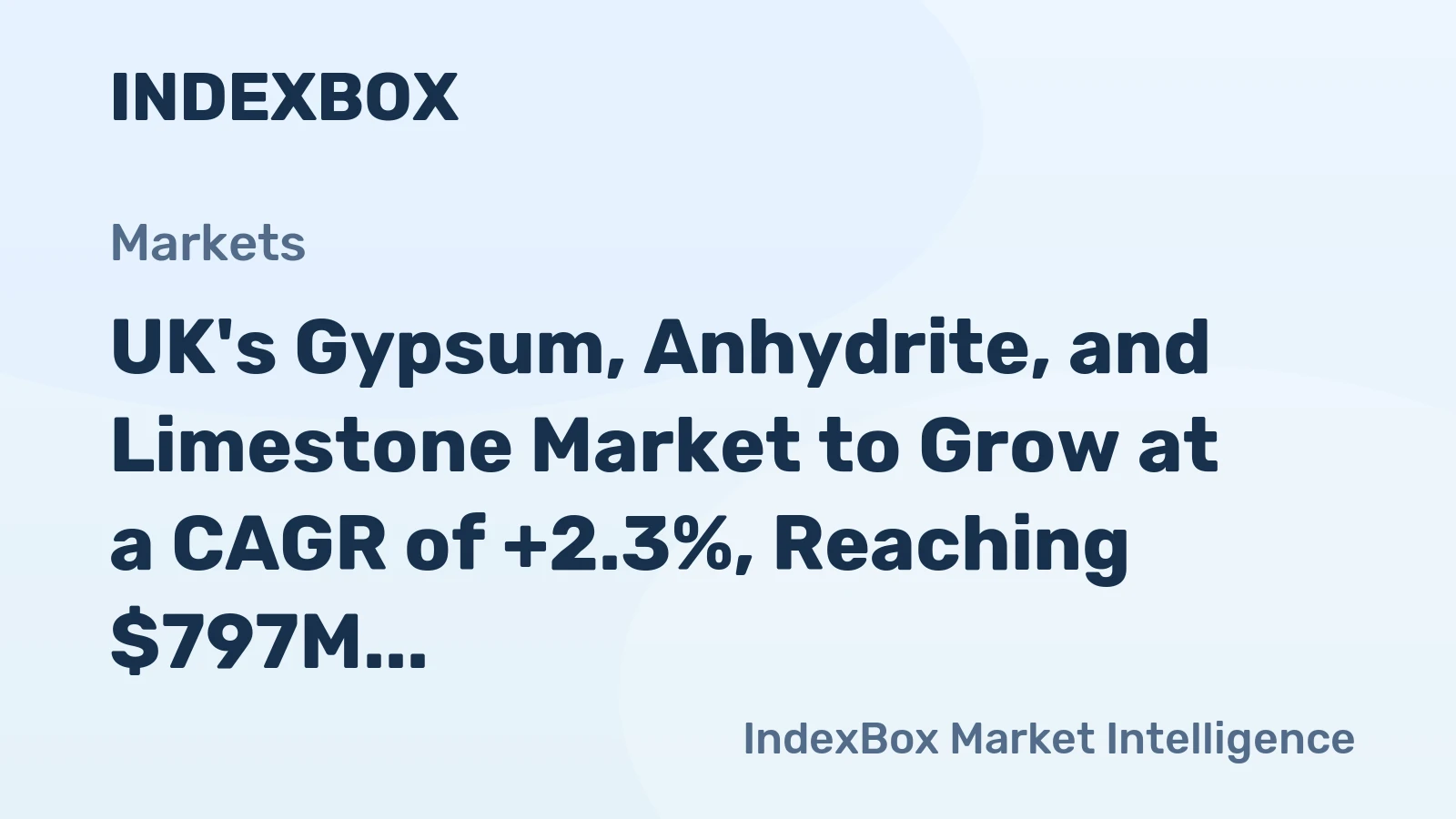 UK's Gypsum, Anhydrite, and Limestone Market to Grow at a CAGR of +2.3%, Reaching $797M by 2035