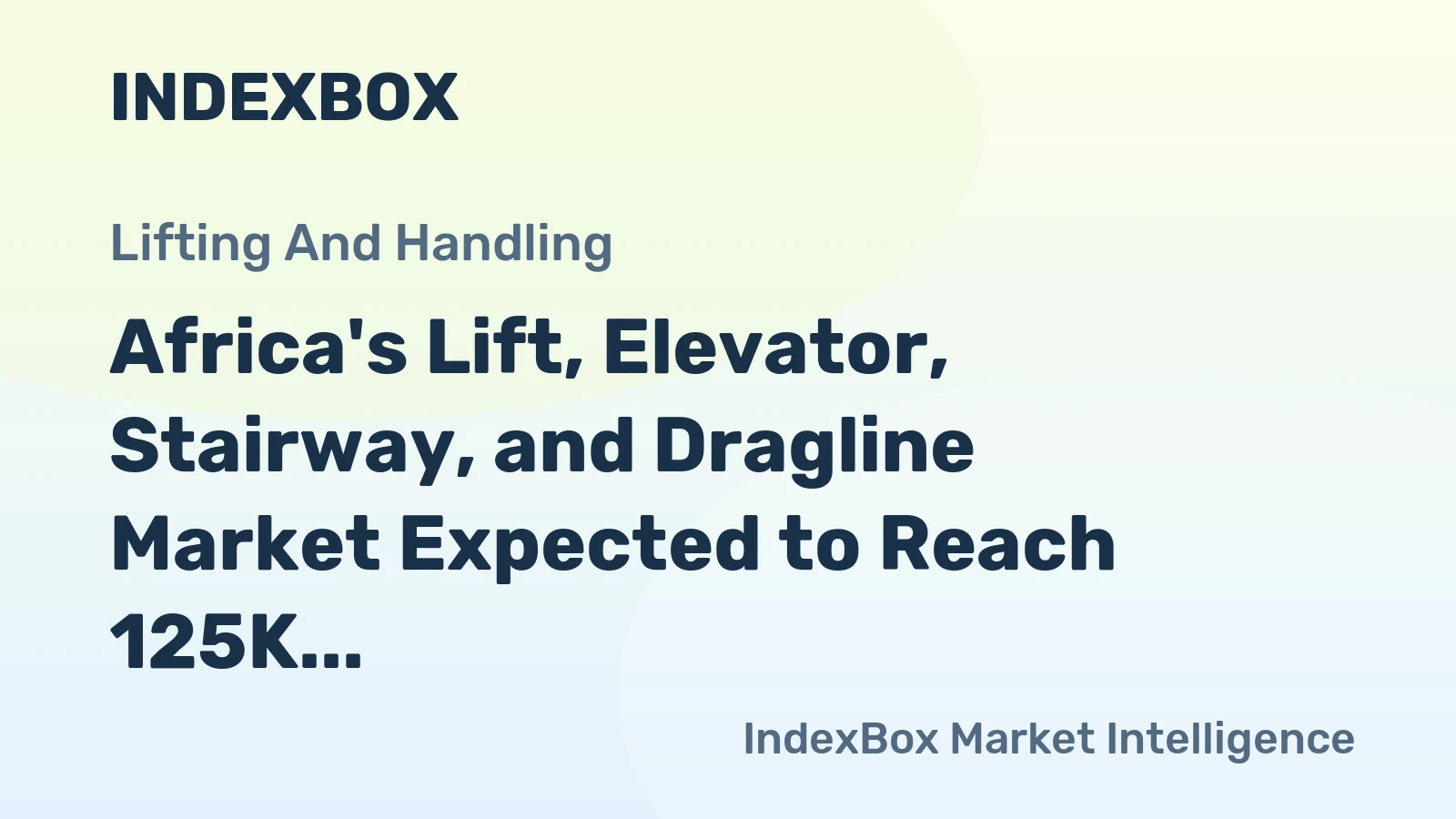 Africa's Lift, Elevator, Stairway, and Dragline Market Expected to Reach 125K Units and $1B in Value by 2035