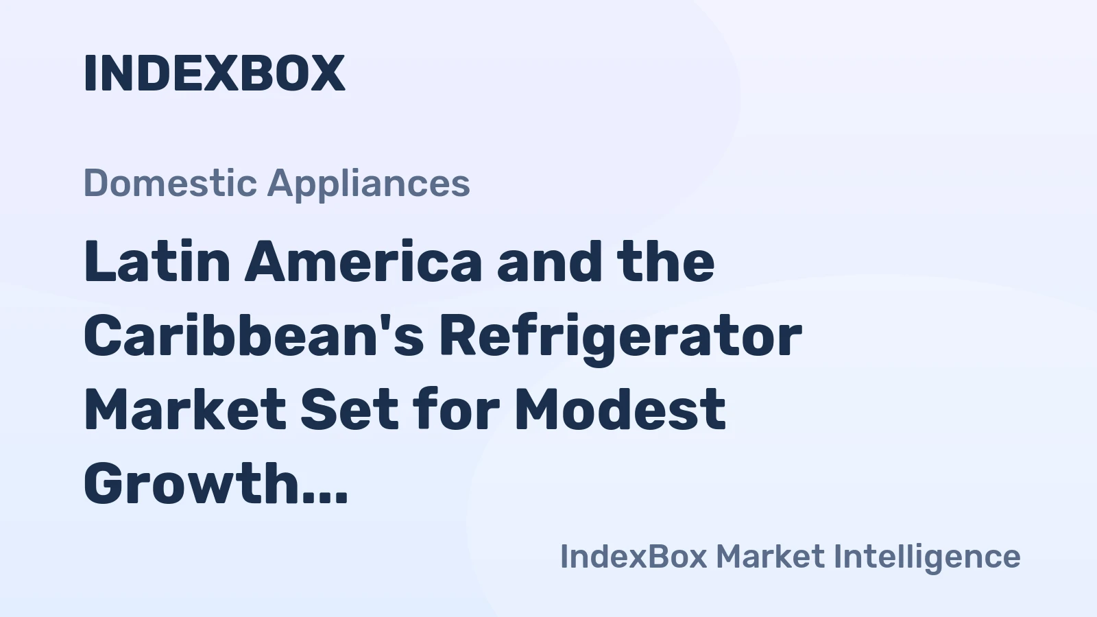 Latin America and the Caribbean's Refrigerator Market Set for Modest Growth to 36 Million Units