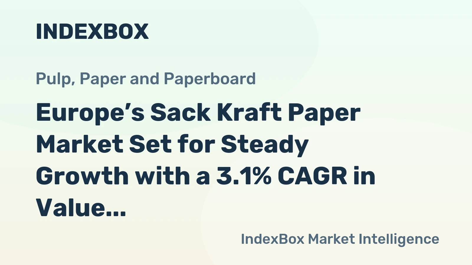 Europe’s Sack Kraft Paper Market Set for Steady Growth with a 3.1% CAGR in Value
