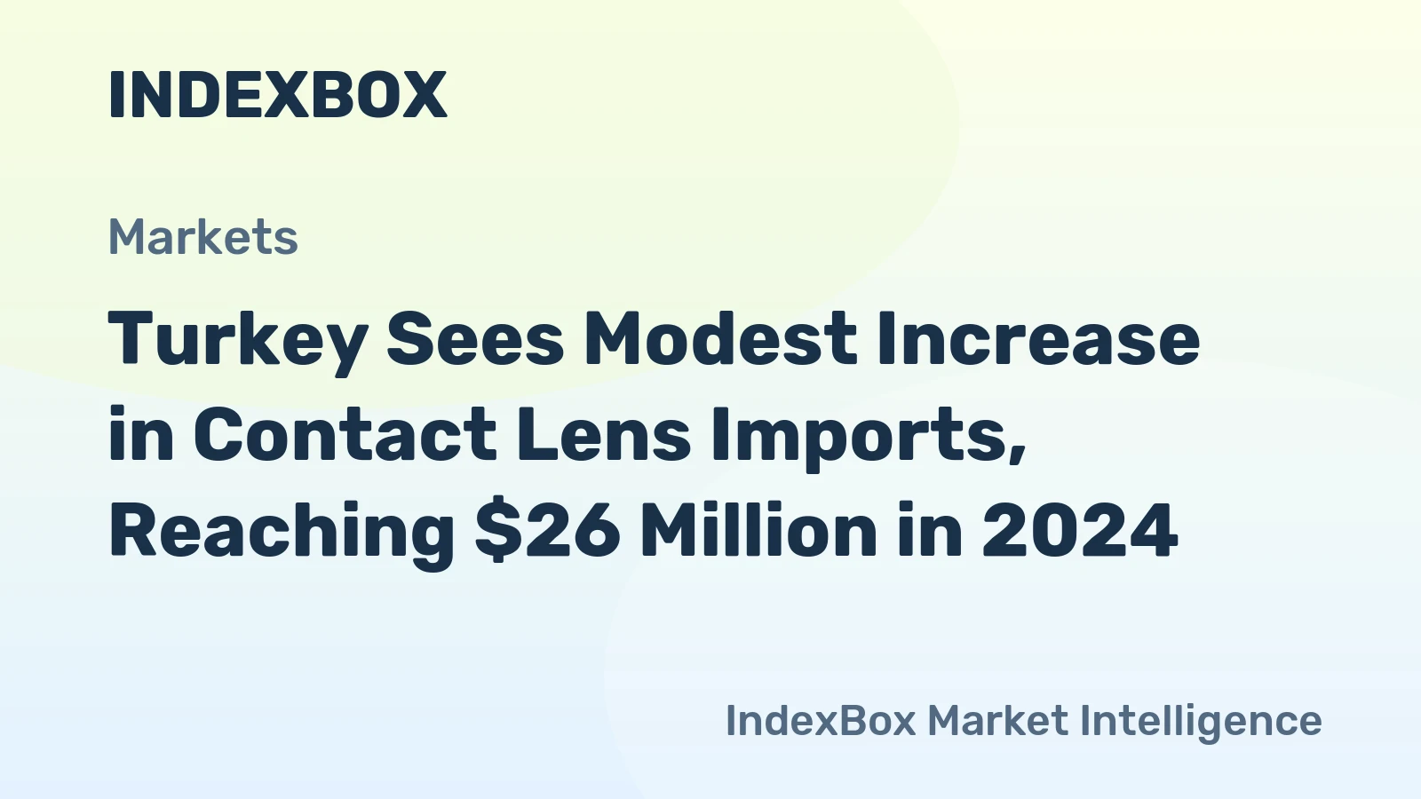 Turkey Sees Modest Increase in Contact Lens Imports, Reaching $26 Million in 2024