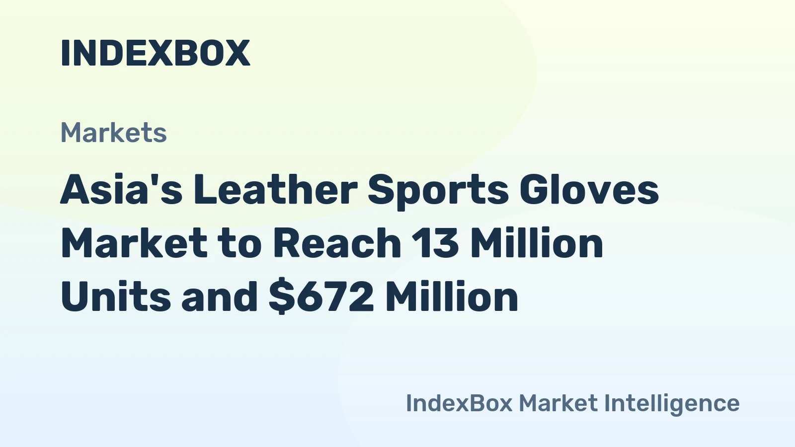 Asia's Leather Sports Gloves Market to Reach 13 Million Units and $672 Million