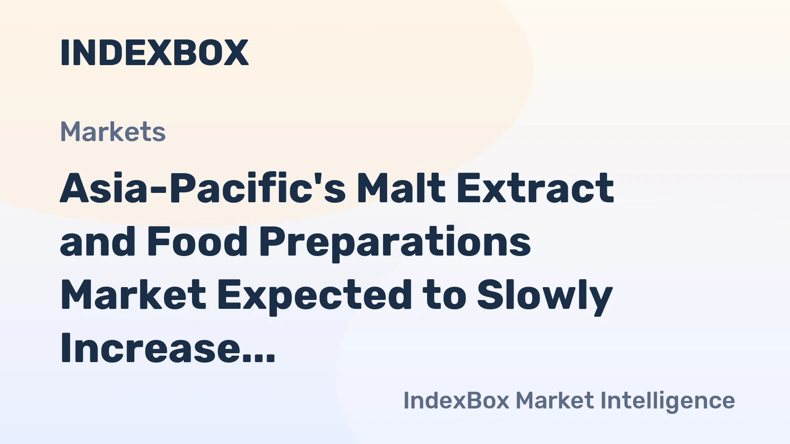 Asia-Pacific's Malt Extract and Food Preparations Market Expected to Slowly Increase with Anticipated CAGR of +1.4% by 2035
