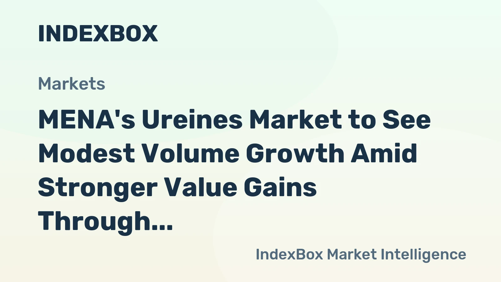 MENA's Ureines Market to See Modest Volume Growth Amid Stronger Value Gains Through 2035