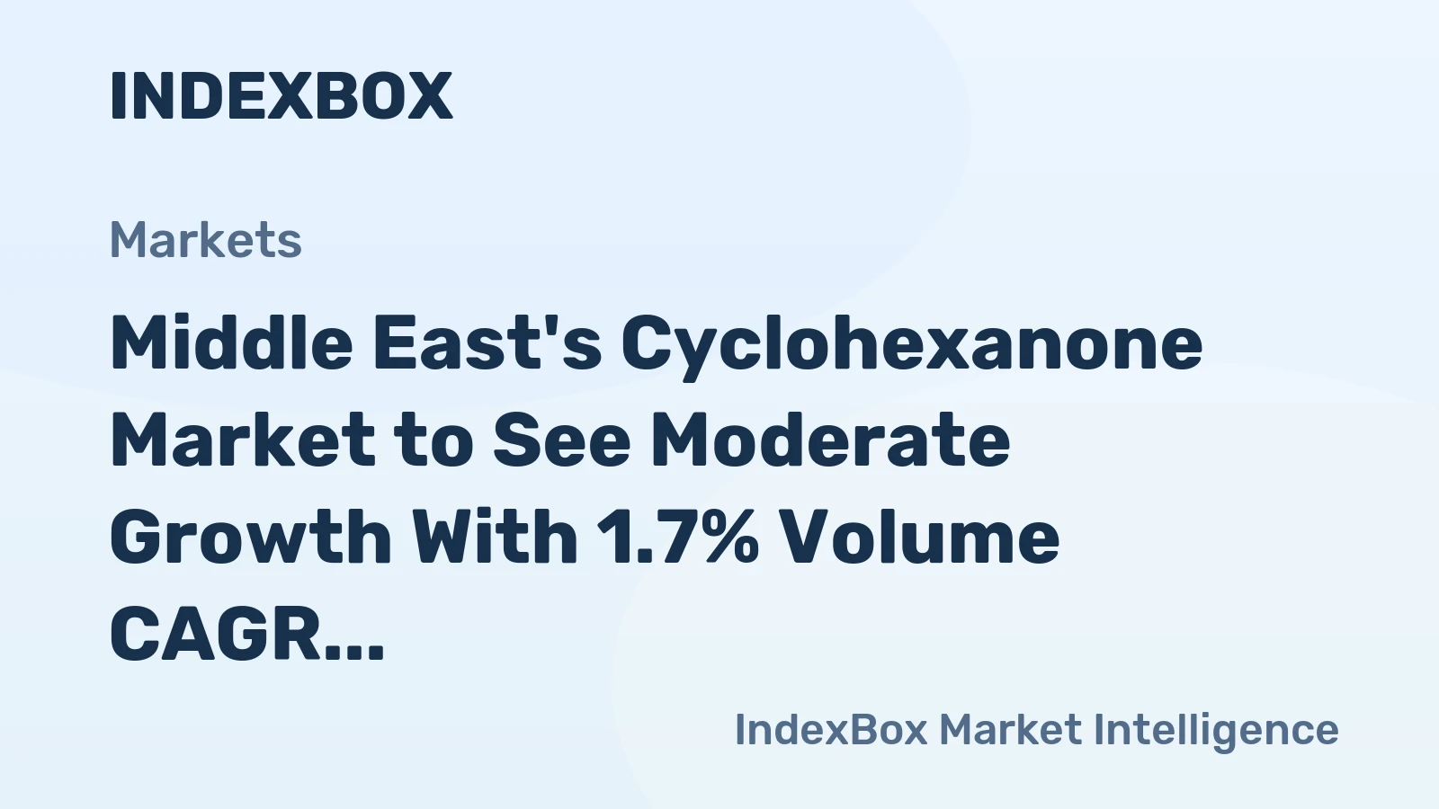 Middle East's Cyclohexanone Market to See Moderate Growth With 1.7% Volume CAGR