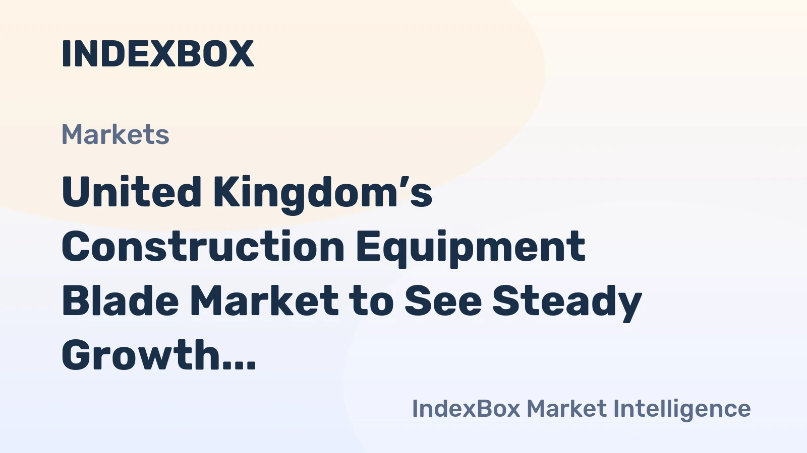 United Kingdom’s Construction Equipment Blade Market to See Steady Growth Driven by 1.9% CAGR in Value