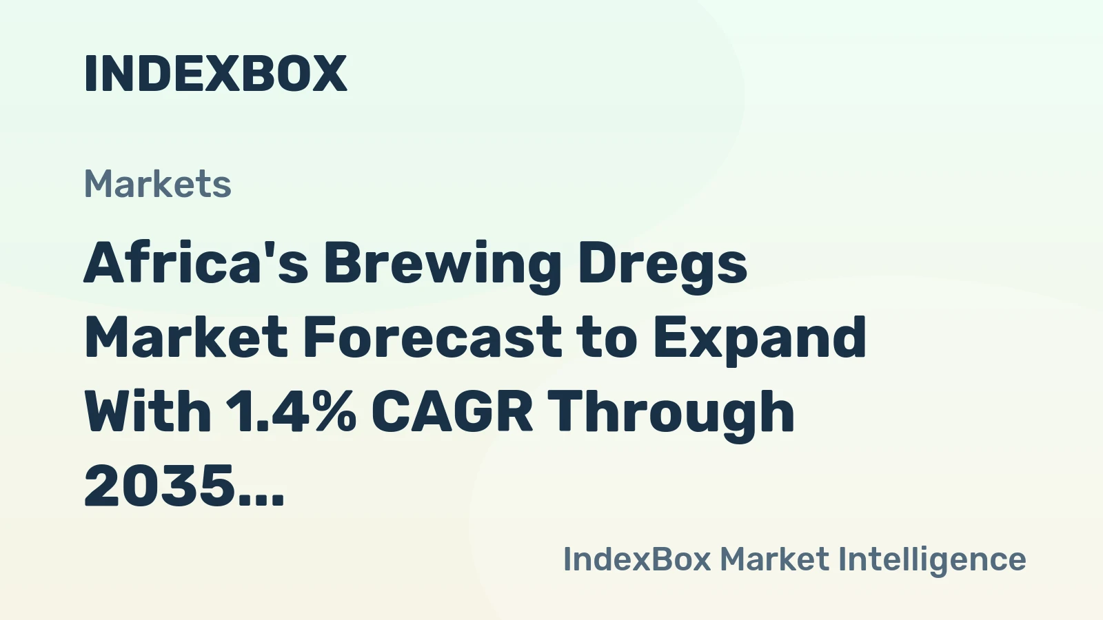 Africa's Brewing Dregs Market Forecast to Expand With 1.4% CAGR Through 2035