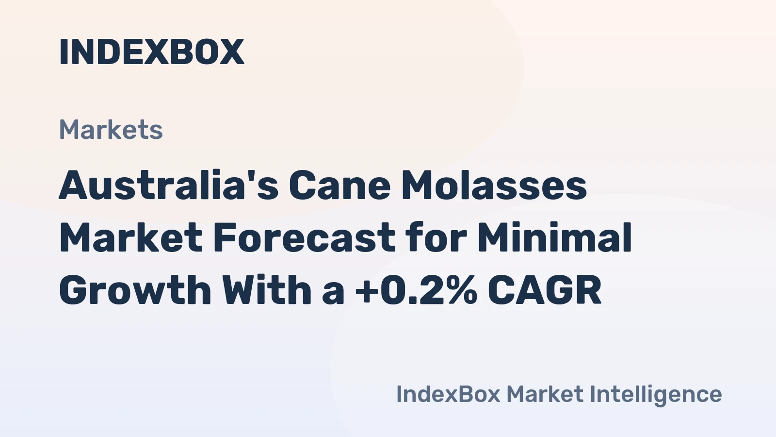 Australia's Cane Molasses Market Forecast for Minimal Growth With a +0.2% CAGR