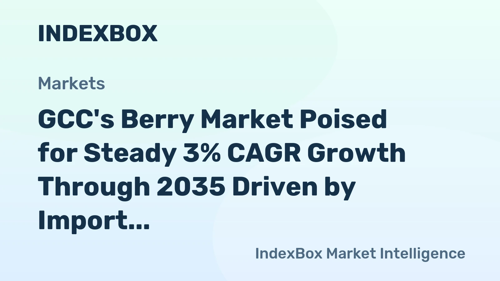 GCC's Berry Market Poised for Steady 3% CAGR Growth Through 2035 Driven by Import Demand