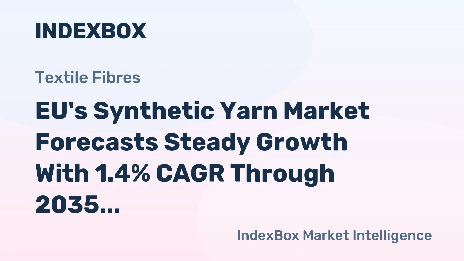 EU's Synthetic Yarn Market Forecasts Steady Growth With 1.4% CAGR Through 2035