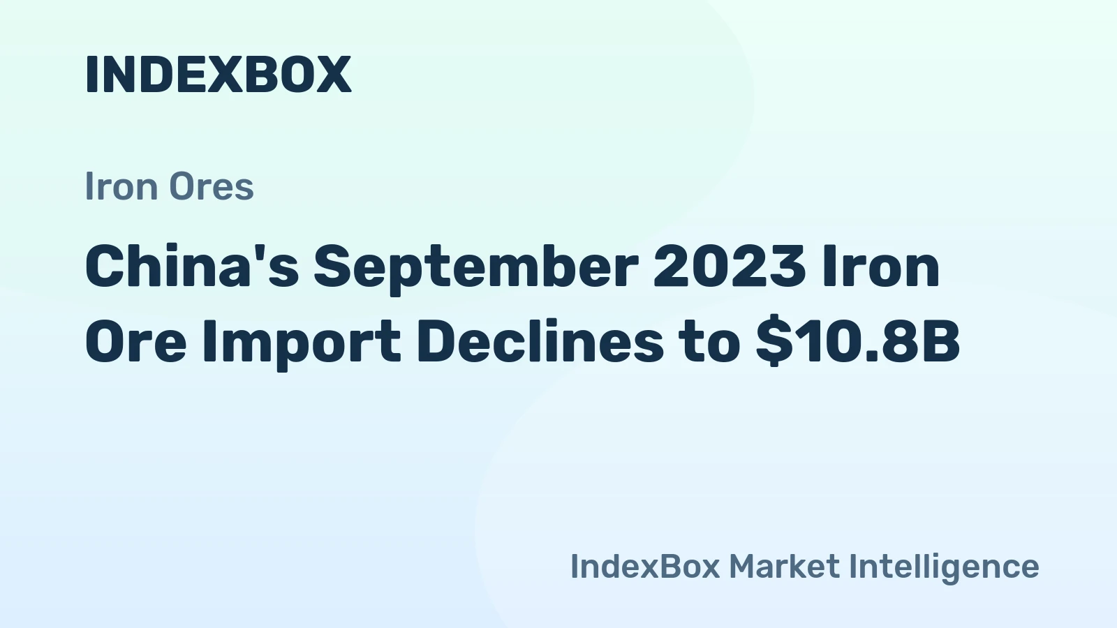 China's September 2023 Iron Ore Import Declines to $10.8B