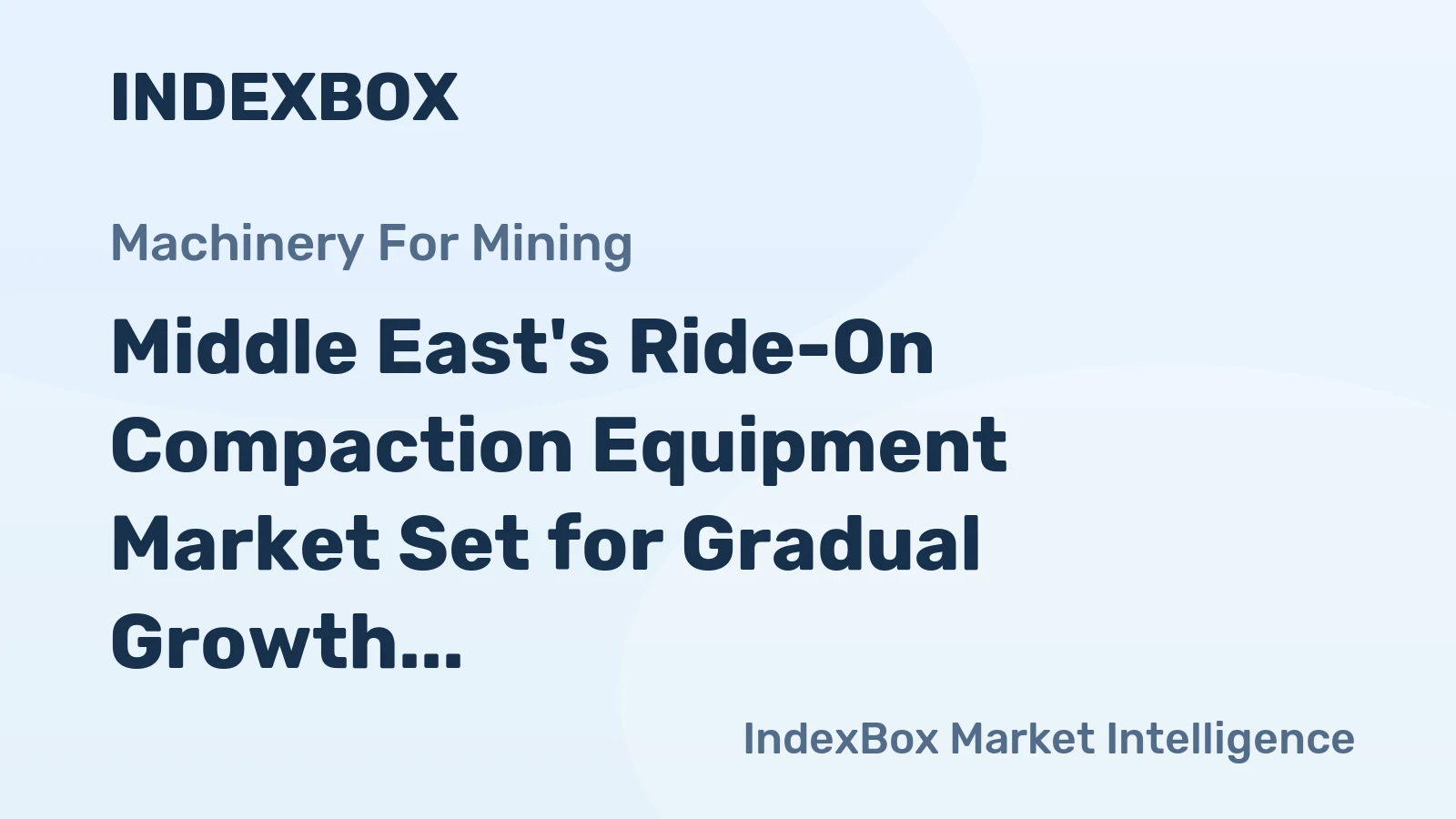 Middle East's Ride-On Compaction Equipment Market Set for Gradual Growth to $162M