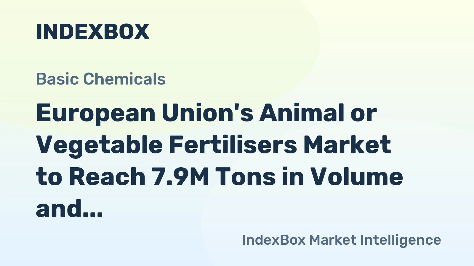 European Union's Animal or Vegetable Fertilisers Market to Reach 7.9M Tons in Volume and $4.7B in Value by 2035