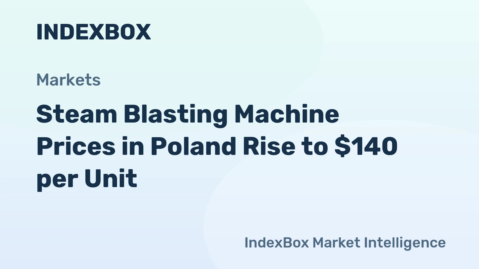 Steam Blasting Machine Prices in Poland Rise to $140 per Unit