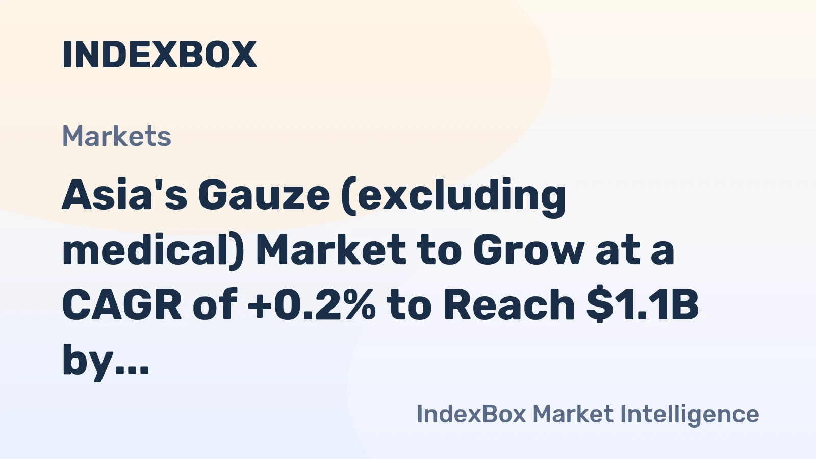 Asia's Gauze (excluding medical) Market to Grow at a CAGR of +0.2% to Reach $1.1B by 2035