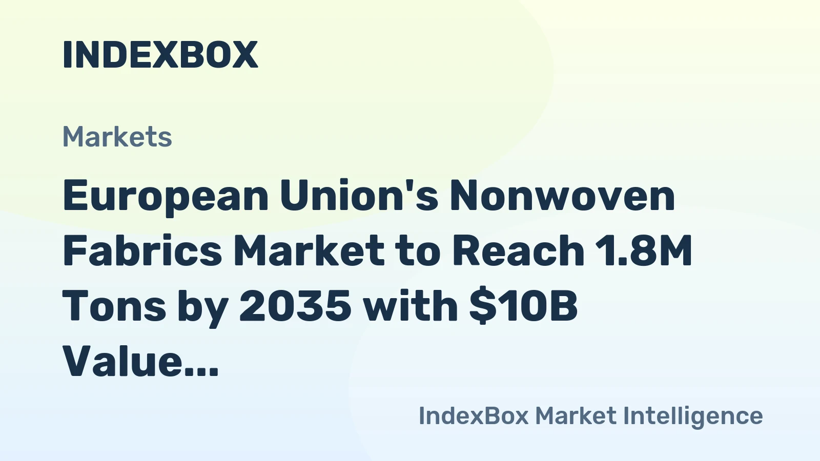 European Union's Nonwoven Fabrics Market to Reach 1.8M Tons by 2035 with $10B Value