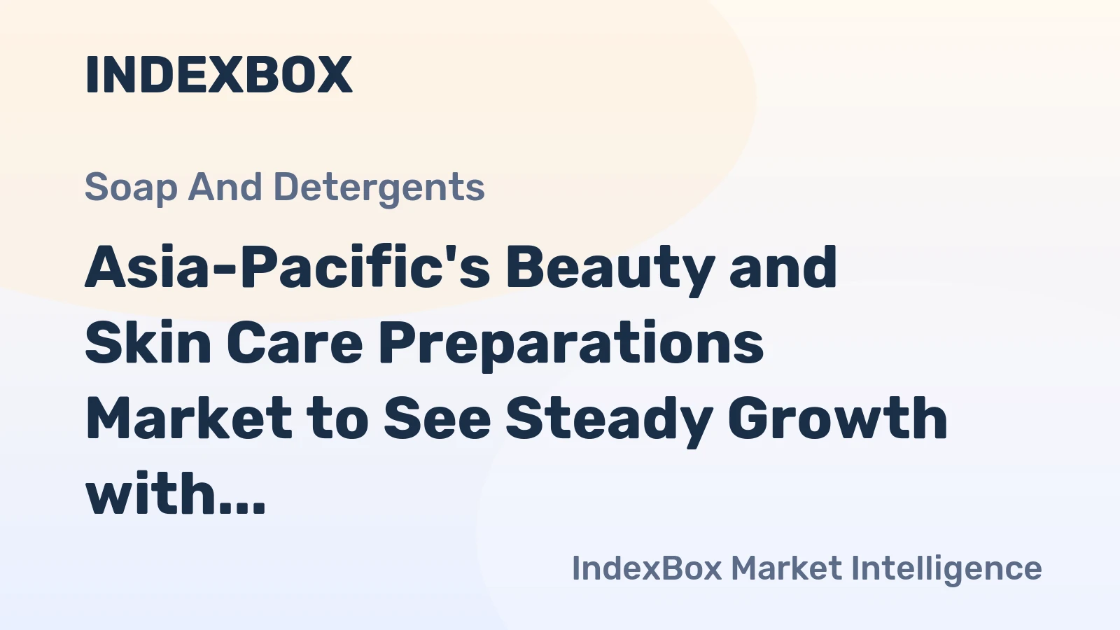 Asia-Pacific's Beauty and Skin Care Preparations Market to See Steady Growth with +0.8% CAGR Over Next Decade