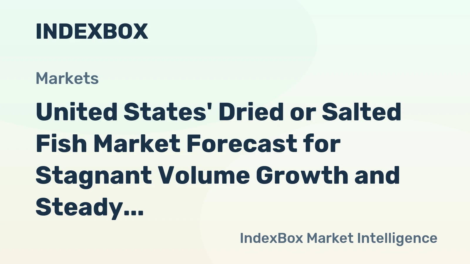 United States' Dried or Salted Fish Market Forecast for Stagnant Volume Growth and Steady Value Expansion