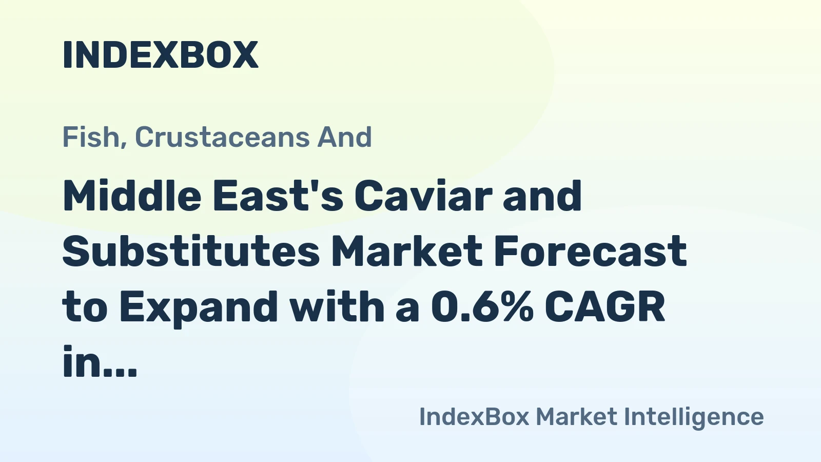 Middle East's Caviar and Substitutes Market Forecast to Expand with a 0.6% CAGR in Value