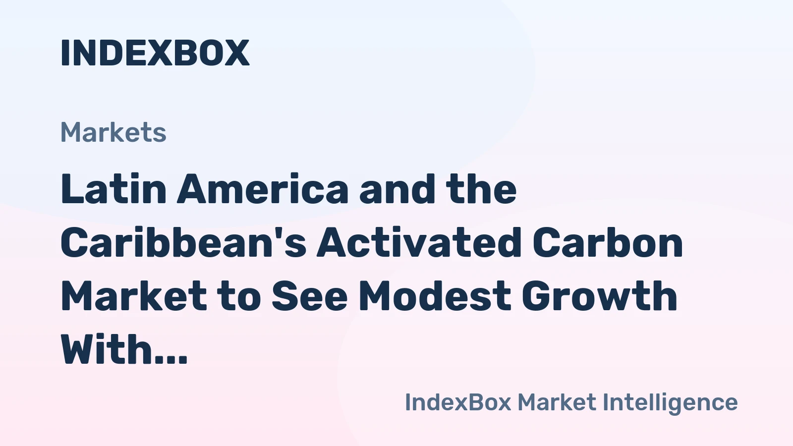 Latin America and the Caribbean's Activated Carbon Market to See Modest Growth With 0.8% CAGR Through 2035