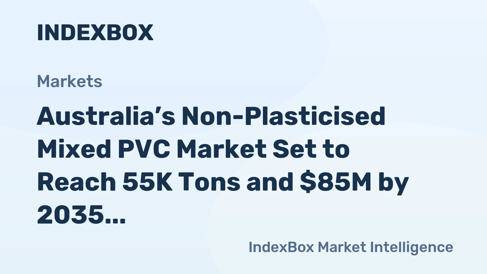 Australia’s Non-Plasticised Mixed PVC Market Set to Reach 55K Tons and $85M by 2035