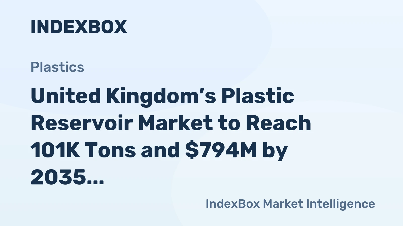 United Kingdom’s Plastic Reservoir Market to Reach 101K Tons and $794M by 2035