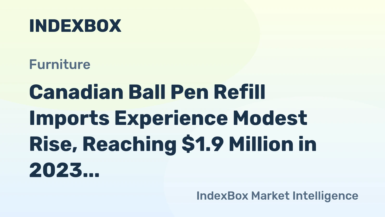 Canadian Ball Pen Refill Imports Experience Modest Rise, Reaching $1.9 Million in 2023
