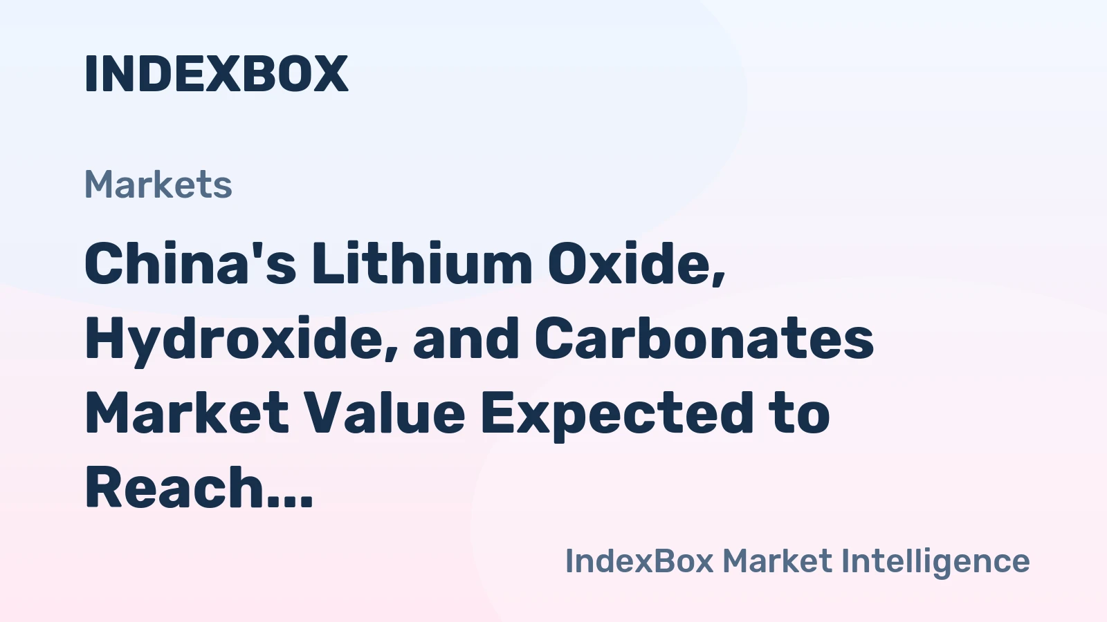 China's Lithium Oxide, Hydroxide, and Carbonates Market Value Expected to Reach $5.3B by 2035 with +3.3% CAGR