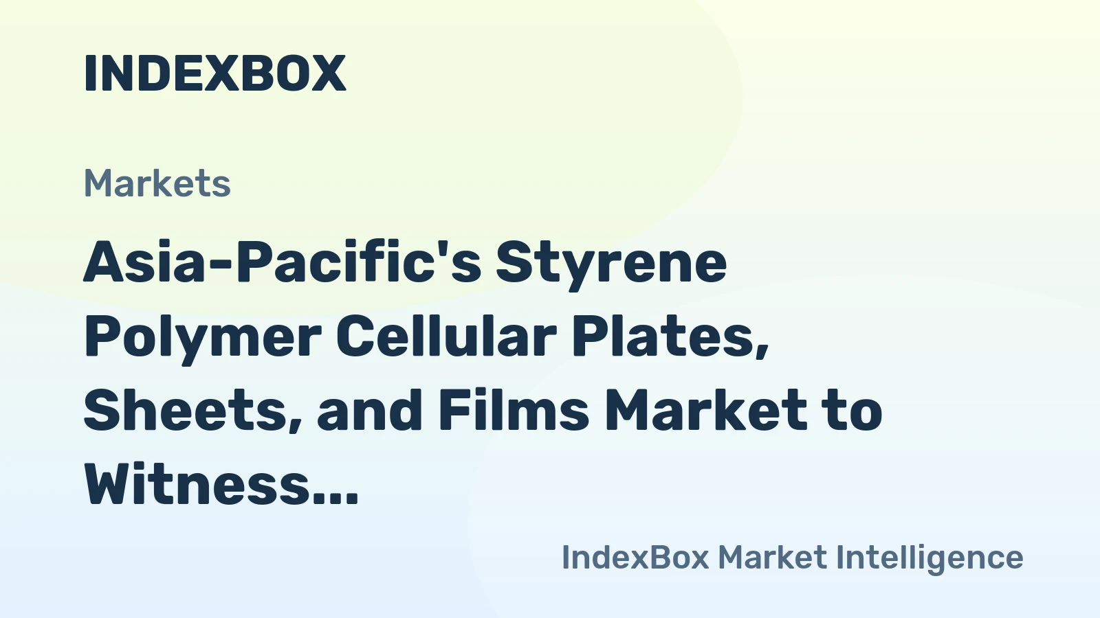 Asia-Pacific's Styrene Polymer Cellular Plates, Sheets, and Films Market to Witness 3.8% CAGR Growth by 2035