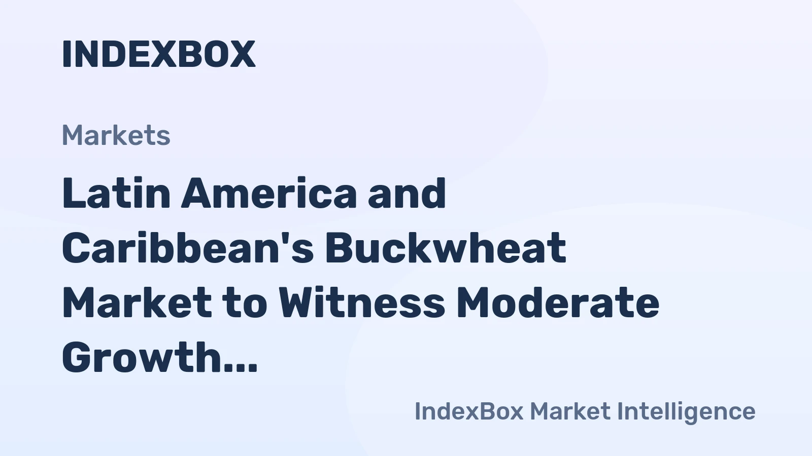 Latin America and Caribbean's Buckwheat Market to Witness Moderate Growth with a CAGR of +0.1% from 2024 to 2035