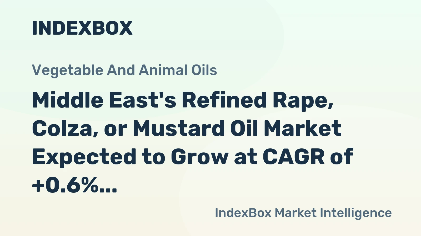 Middle East's Refined Rape, Colza, or Mustard Oil Market Expected to Grow at CAGR of +0.6% Over Next Decade