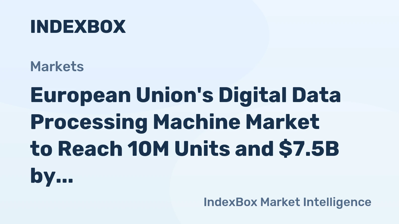 European Union's Digital Data Processing Machine Market to Reach 10M Units and $7.5B by 2035