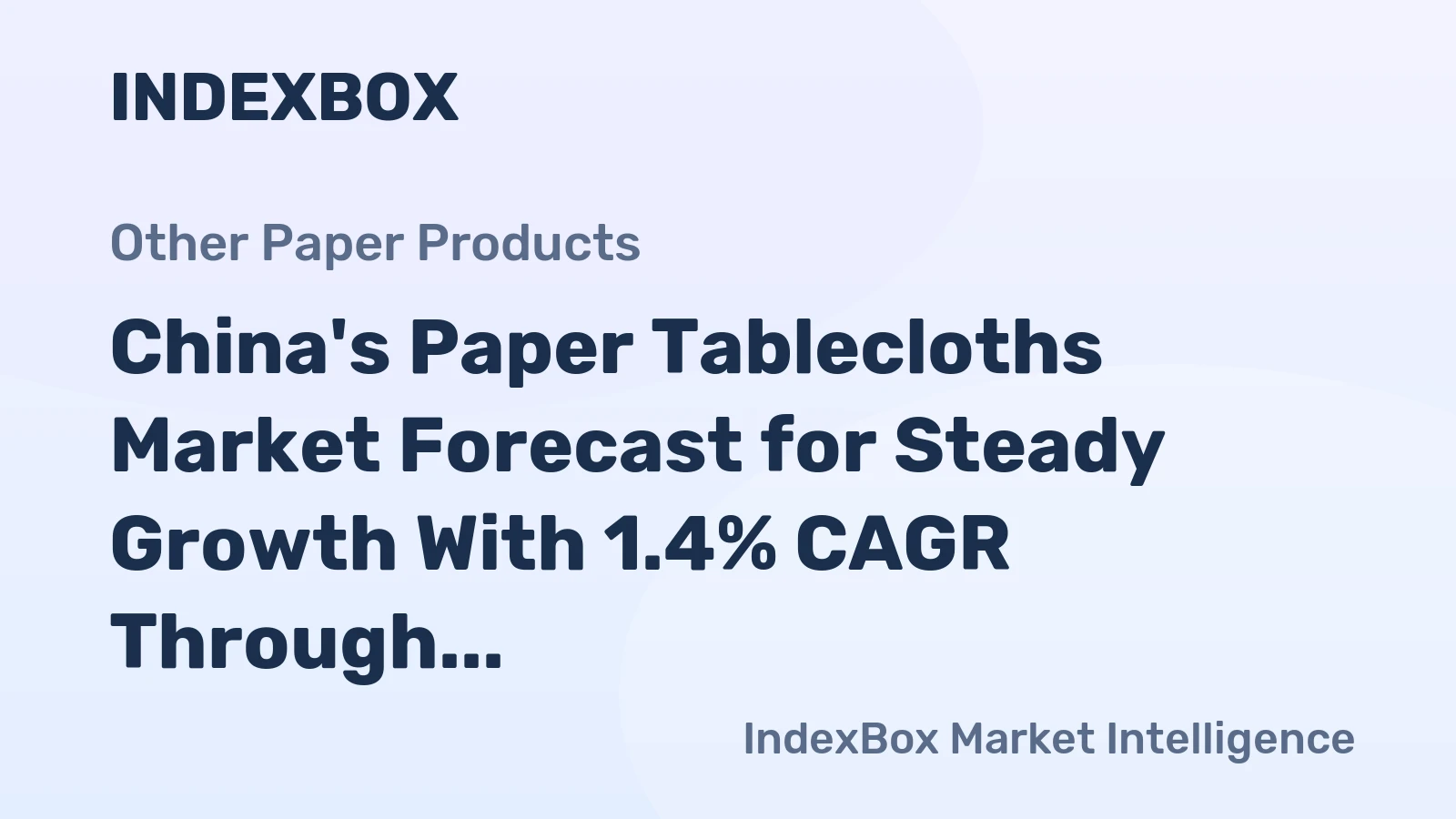 China's Paper Tablecloths Market Forecast for Steady Growth With 1.4% CAGR Through 2035