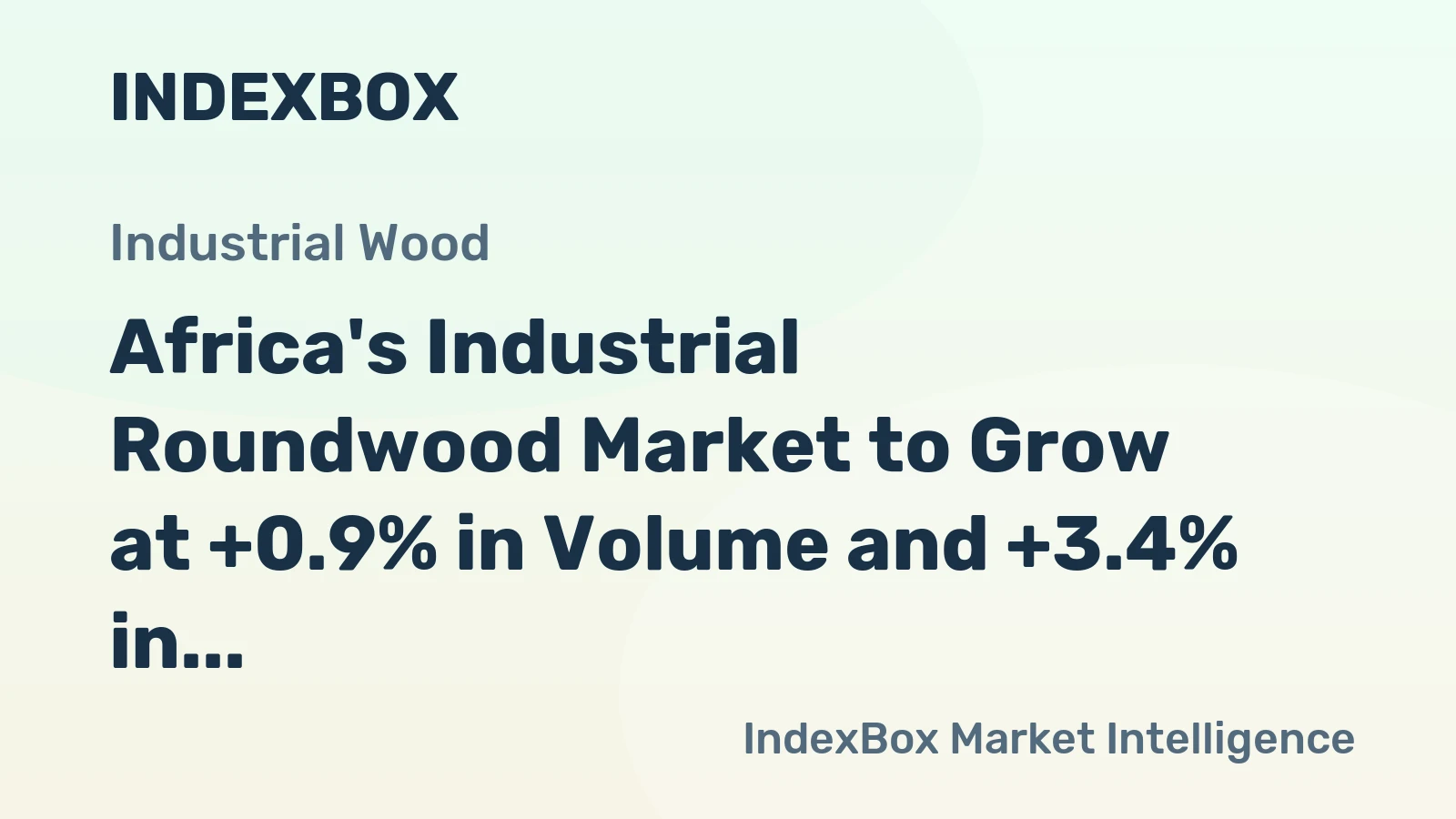Africa's Industrial Roundwood Market to Grow at +0.9% in Volume and +3.4% in Value by 2035