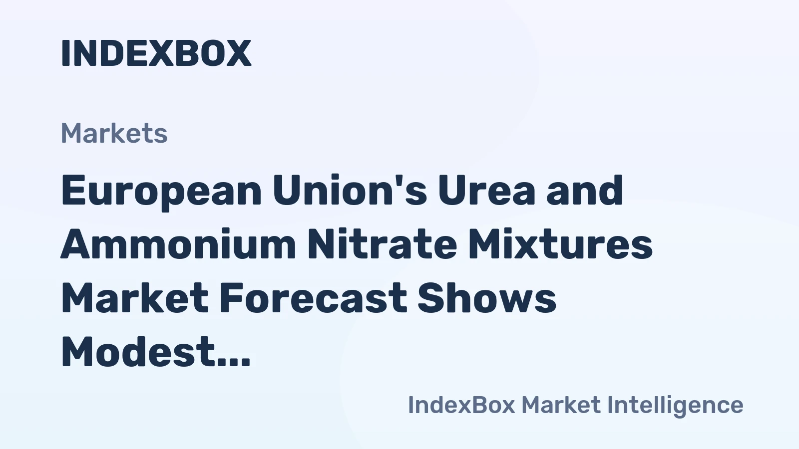 European Union's Urea and Ammonium Nitrate Mixtures Market Forecast Shows Modest 0.5% CAGR Growth Through 2035