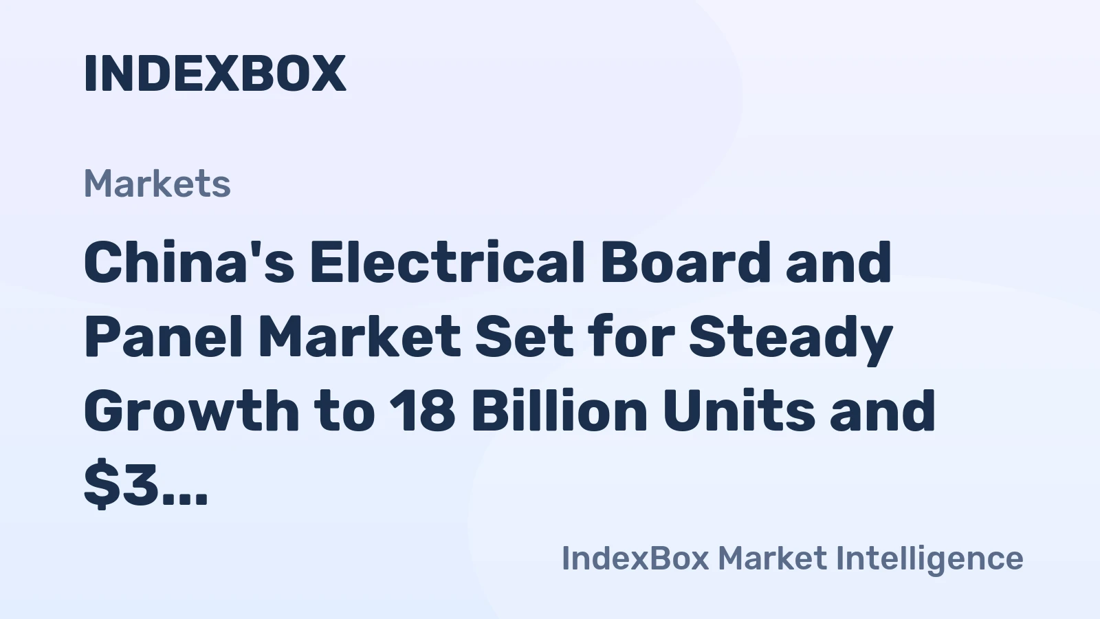 China's Electrical Board and Panel Market Set for Steady Growth to 18 Billion Units and $3 Billion in Value