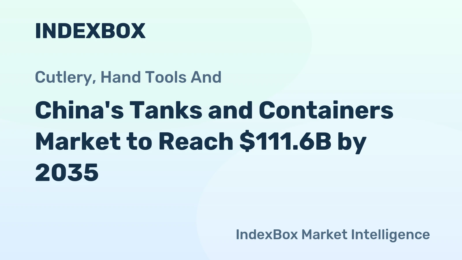 China's Tanks and Containers Market to Reach $111.6B by 2035